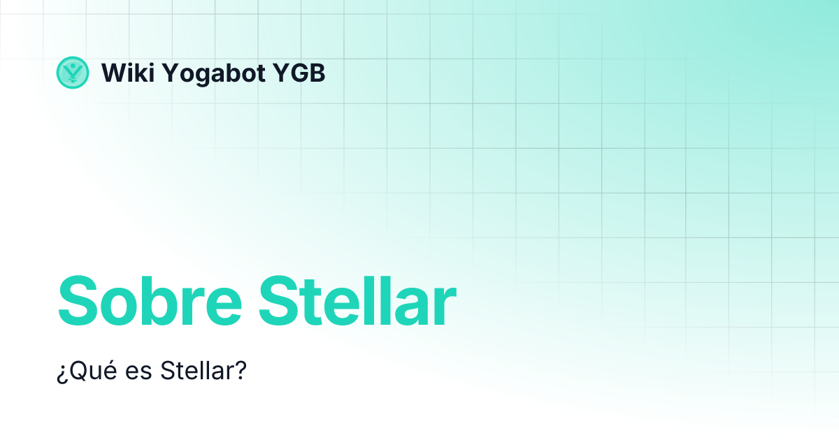 Sobre Stellar | Wiki Yogabot YGB